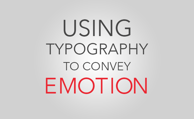 Using Typography to Convey Emotion | Gravity Group